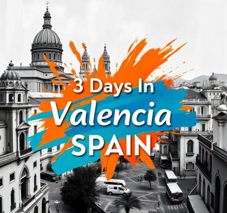 How To Spend 3 Days In Valencia Spain - Dave In Spain